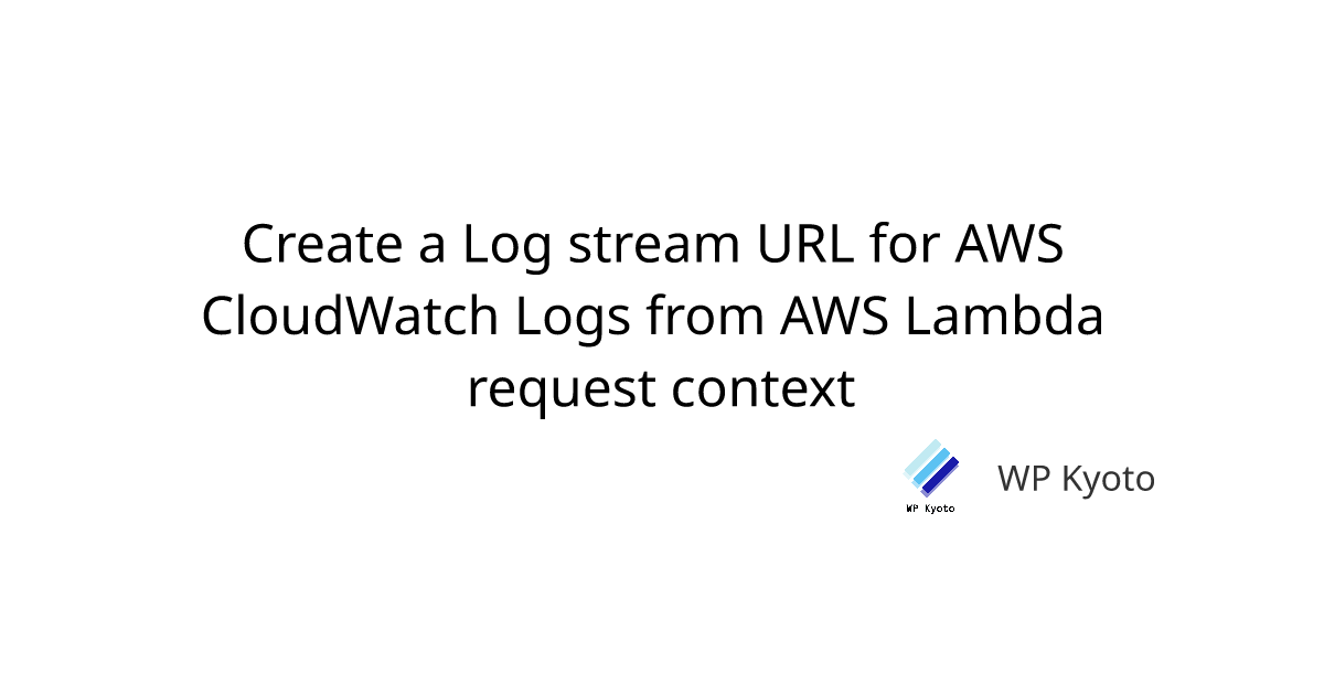 Create a Log stream URL for AWS CloudWatch Logs from AWS Lambda request ...