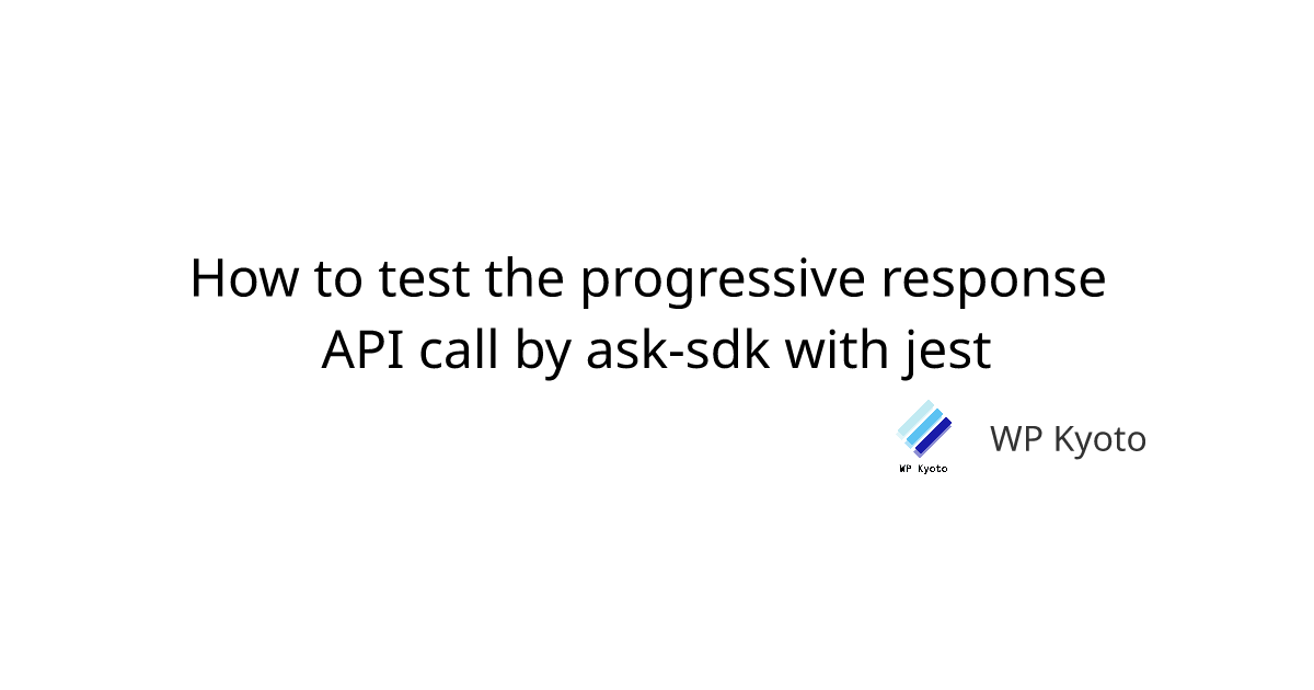 How to test the progressive response API call by ask-sdk with jest